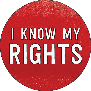 I Know My Rights Button – Black River Letterpress & Paper Co.
