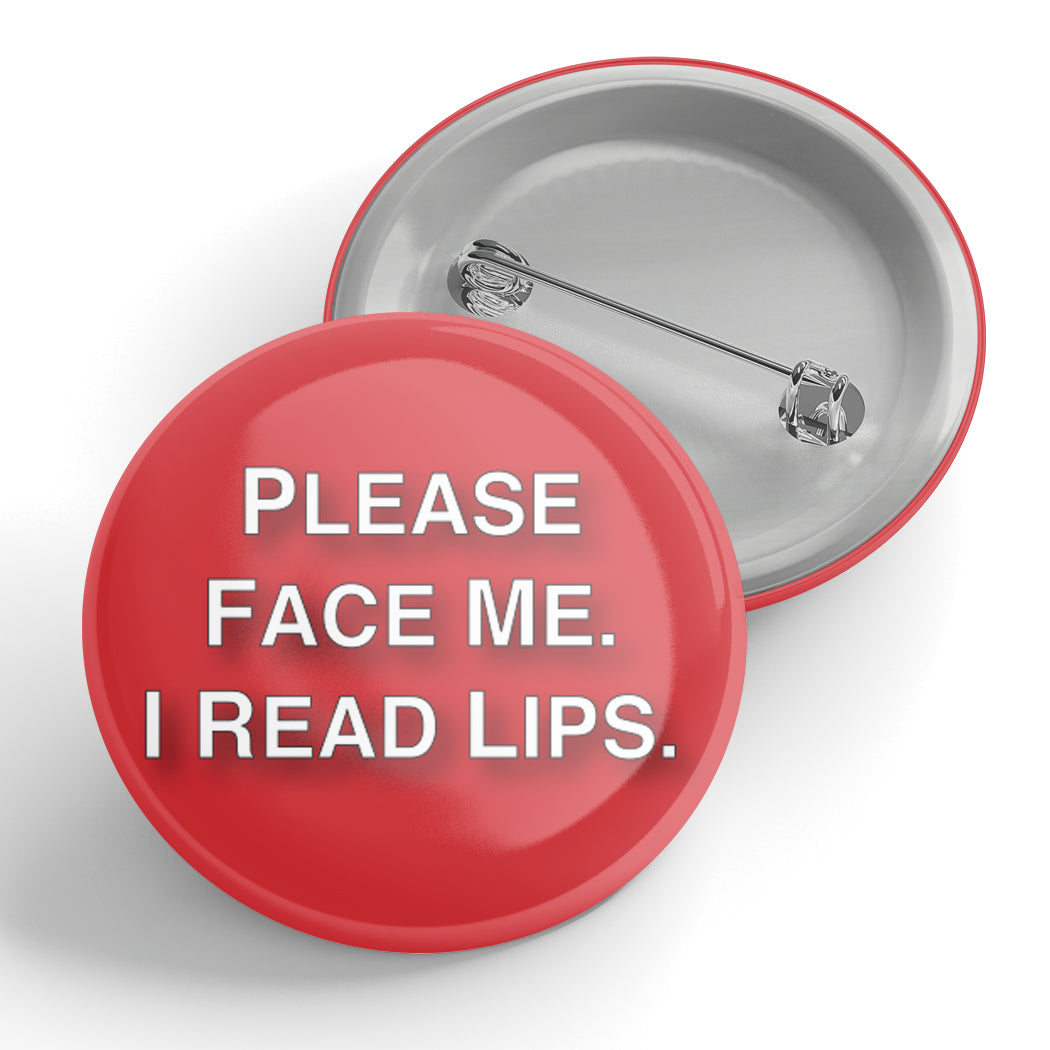 Please Face Me. I Read Lips. Button – Black River Letterpress & Paper Co.