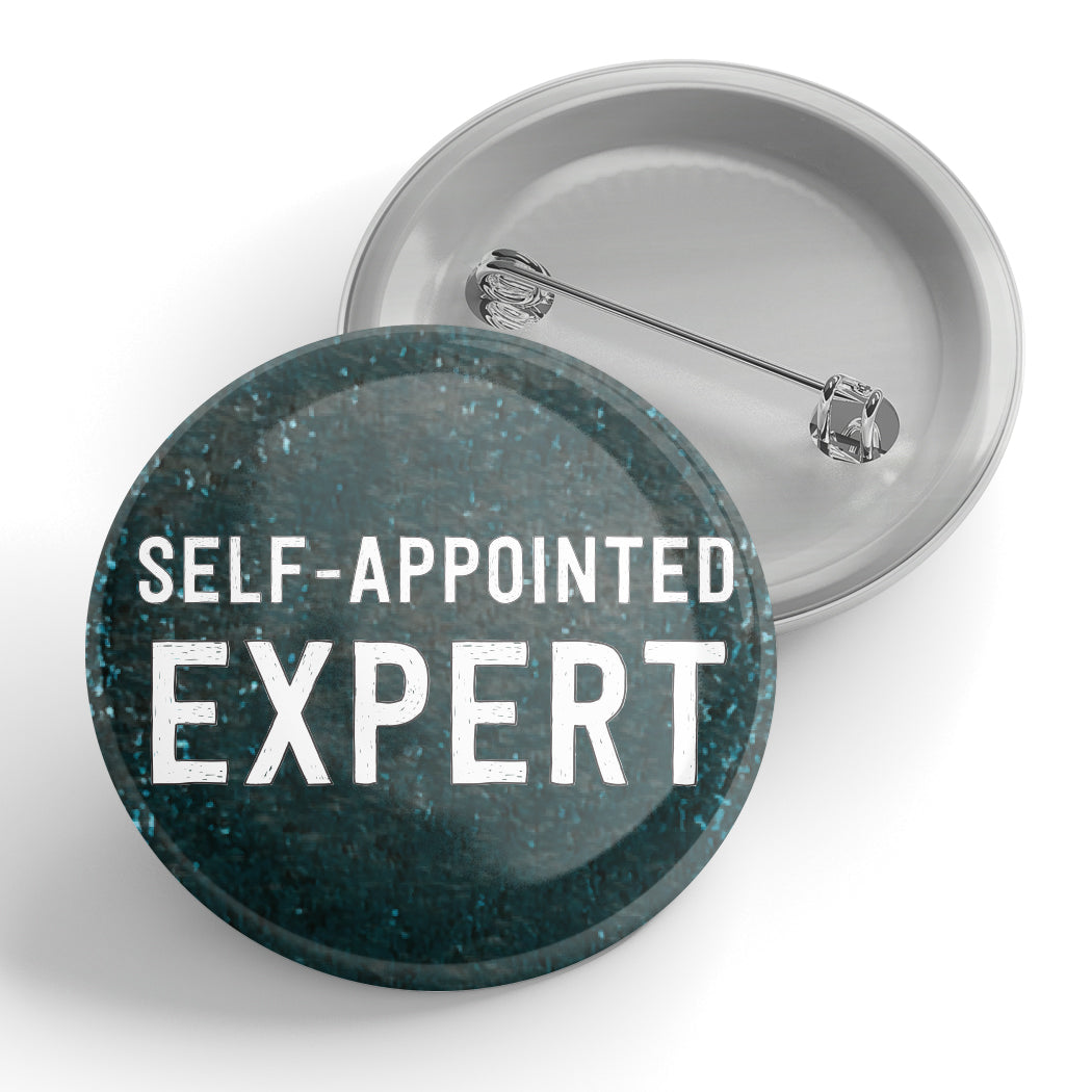 Self-Appointed Expert Button – Black River Letterpress & Paper Co.